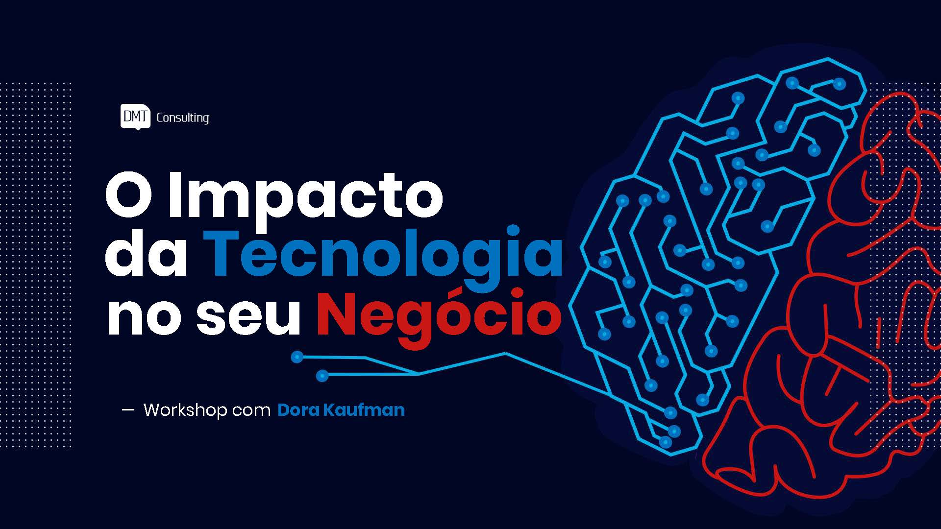 O Impacto da Tecnologia no Seu Negócio | Treinamento DMT Palestras