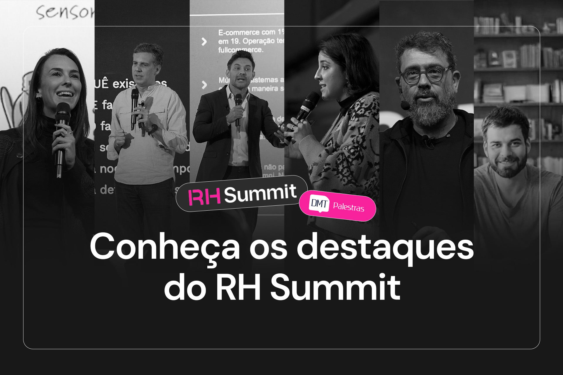 RH Summit 2025: relato exclusivo dos bastidores - DMT Palestras